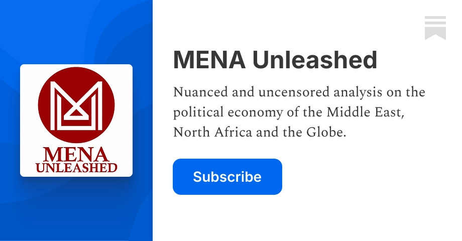 MENA Unleashed | Ahmed | Substack
