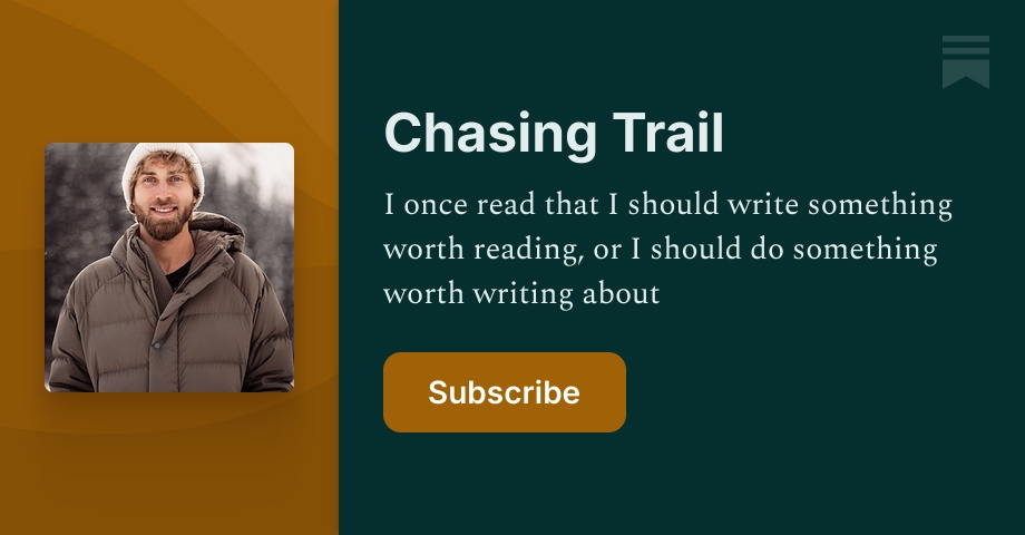 Chasing Trail | Caleb Olson | Substack