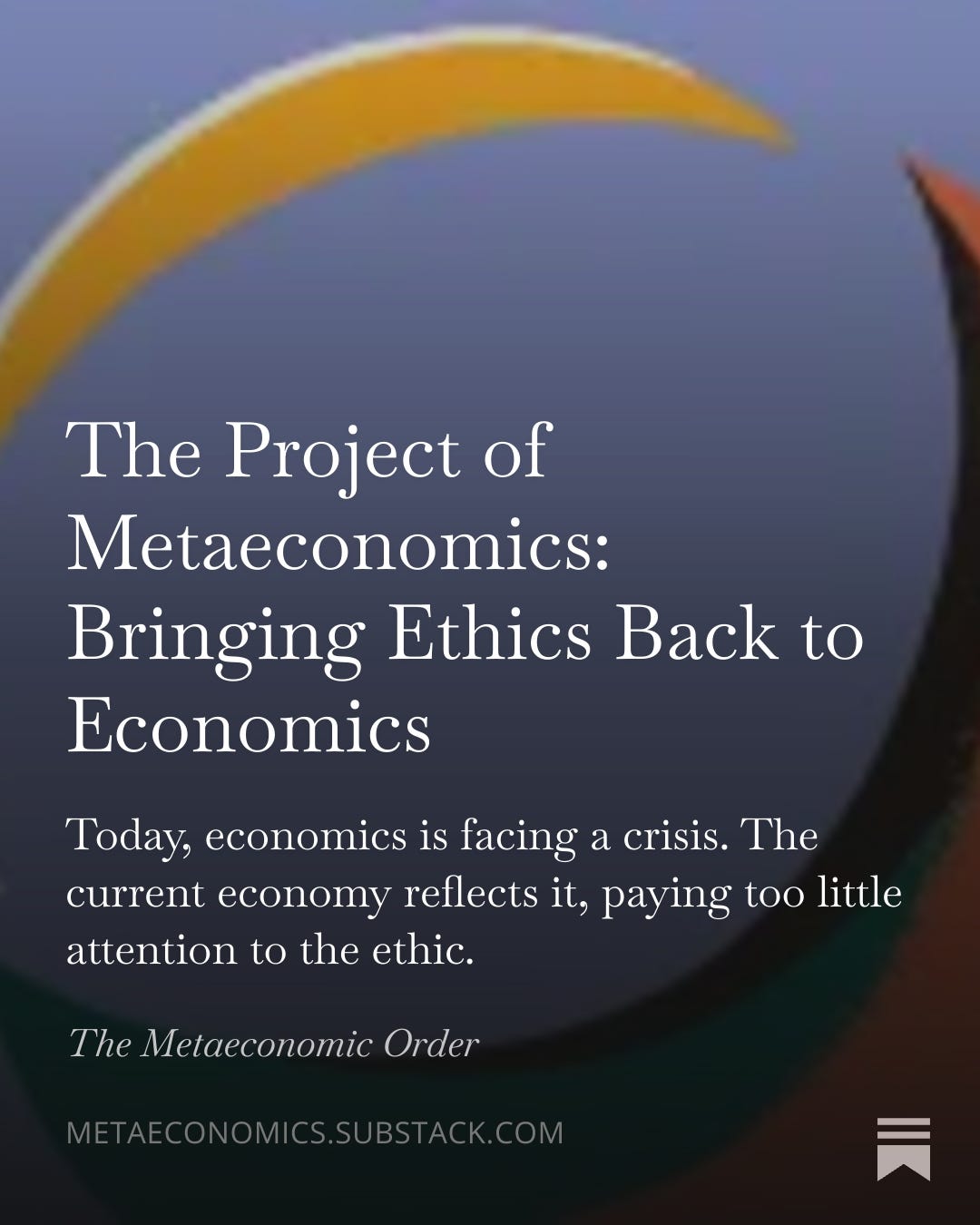The Project of Metaeconomics: Bringing Ethics Back to Economics