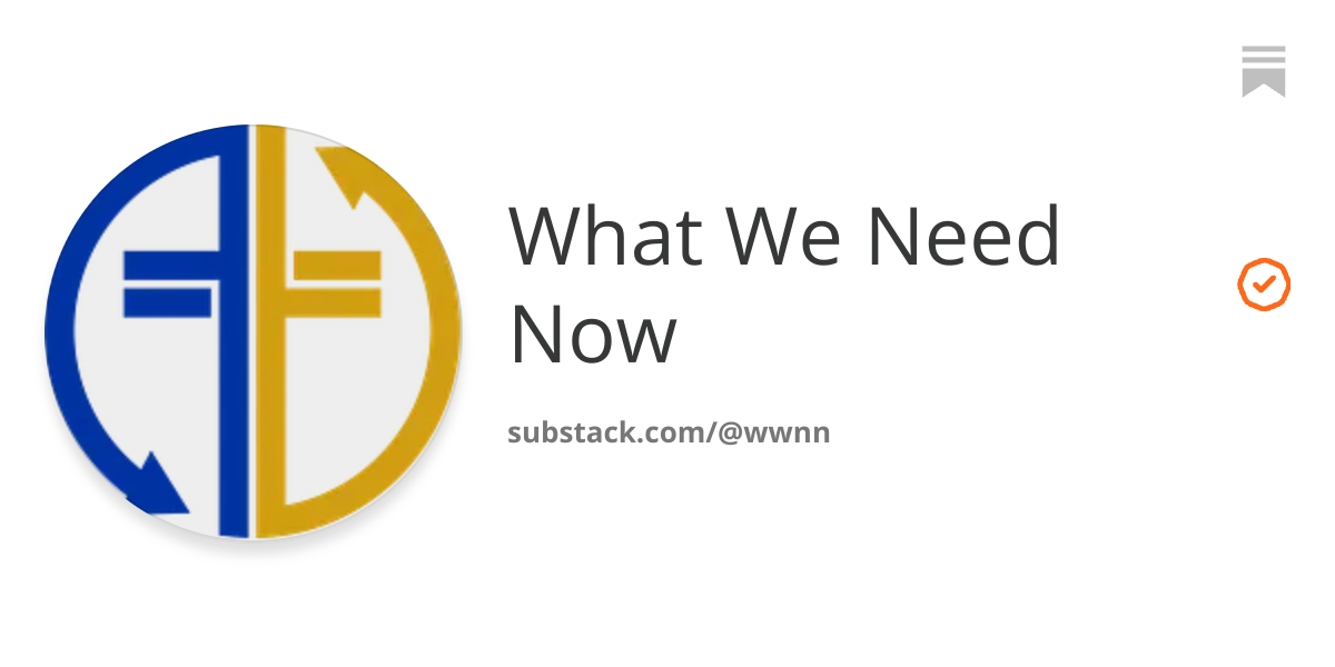 What We Need Now | Substack
