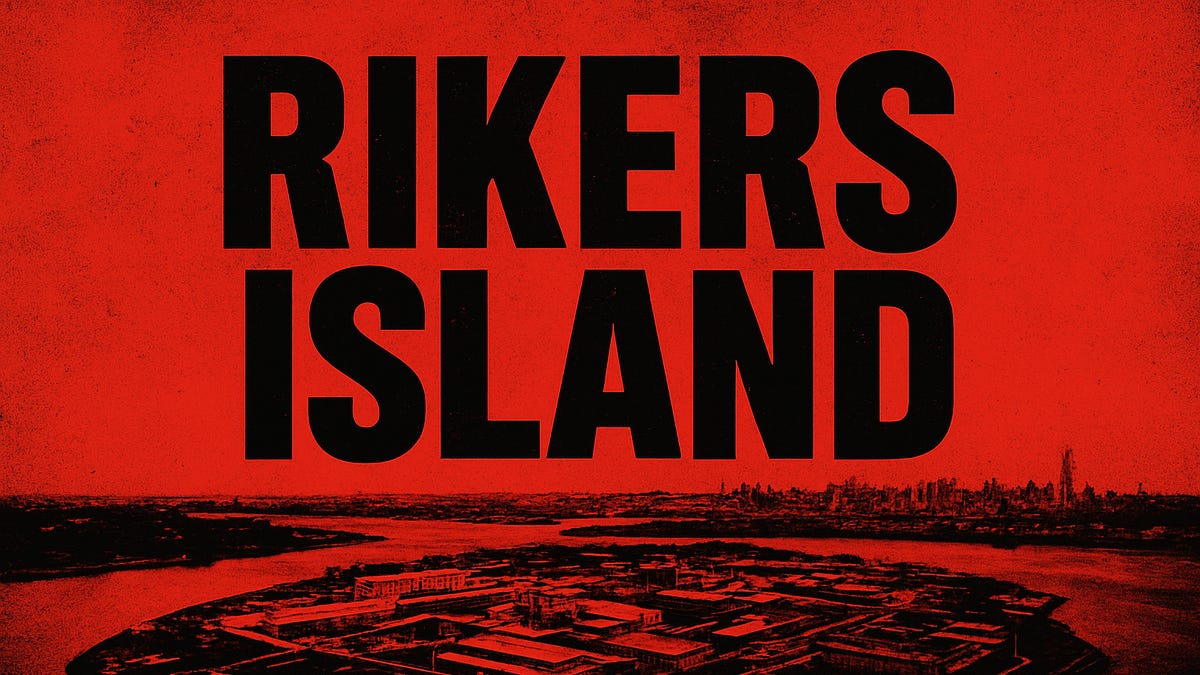 Rikers Island: The Beginning of the End for America’s Most Notorious Jail