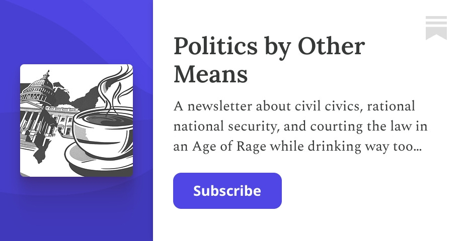 Politics by Other Means | Dan Maurer | Substack
