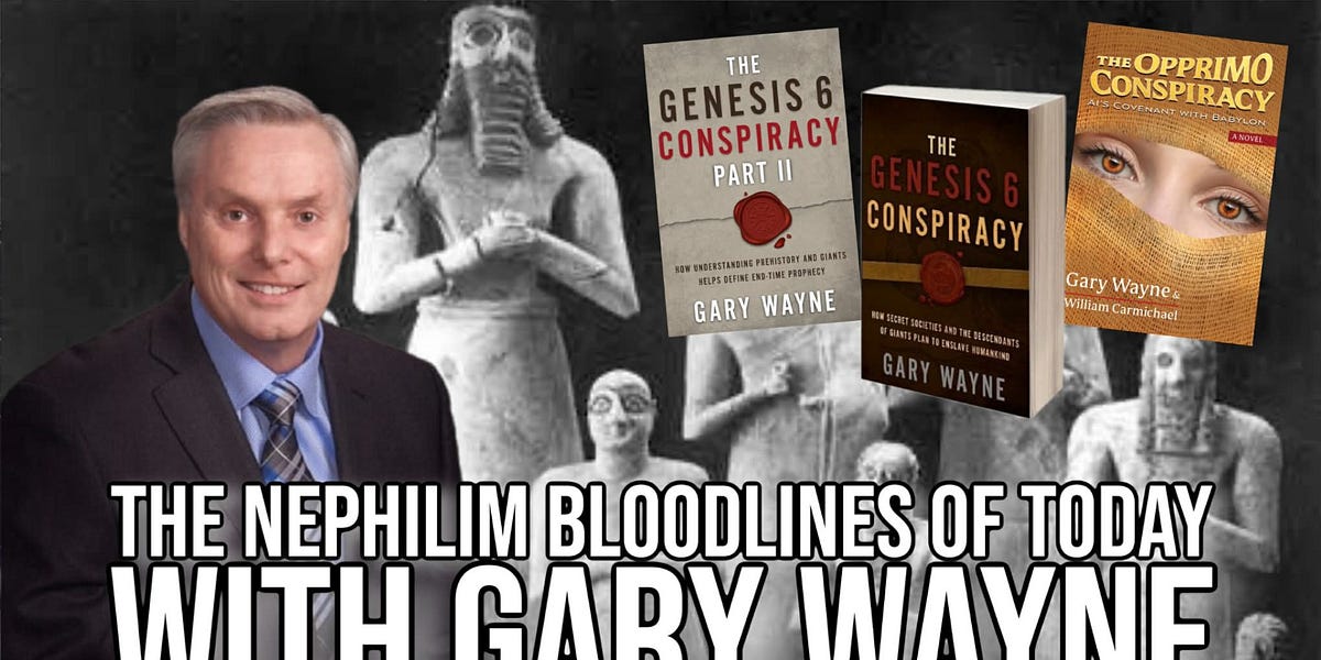 The Nephilim Bloodlines of Today, with Gary Wayne