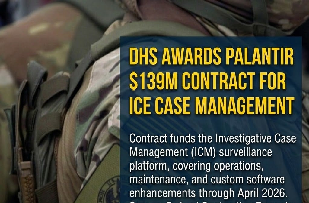 DHS contracts Palantir for ICE surveillance through 2026