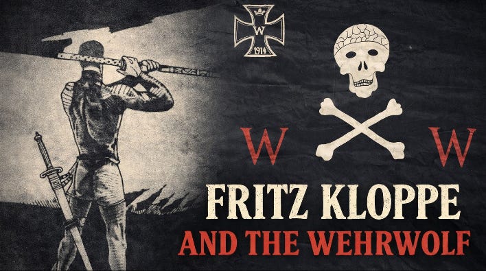 Fritz Kloppe and The Wehrwolf - The Fascio Newsletter
