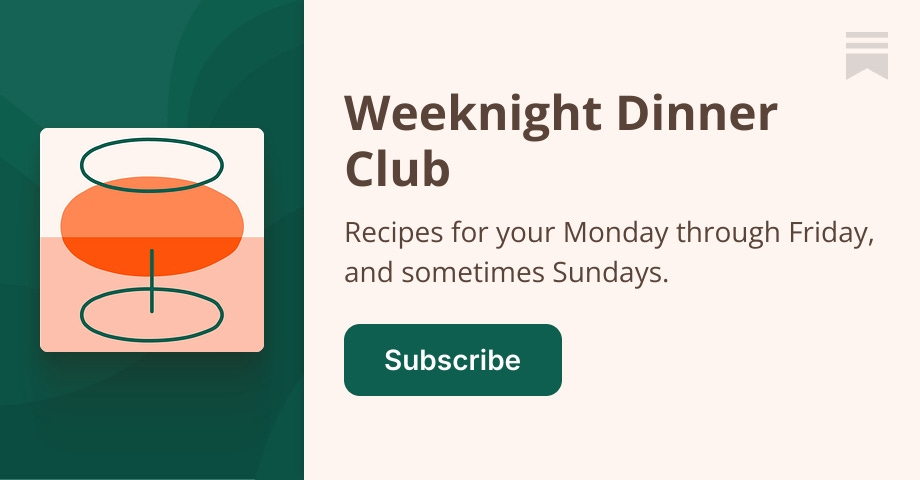 Weeknight Dinner Club | Holly & Natalie | Substack