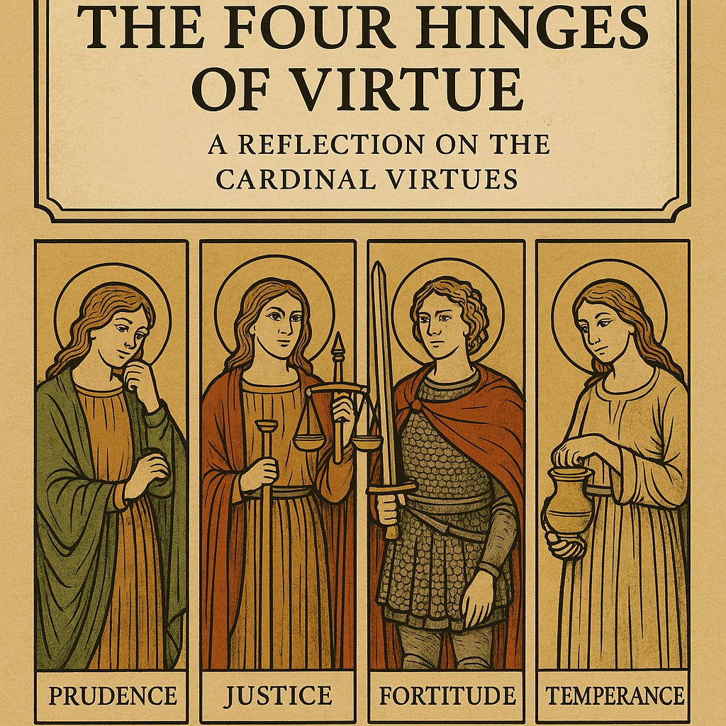 The Four Hinges of Virtue: A Catholic Reflection on the Cardinal Virtues