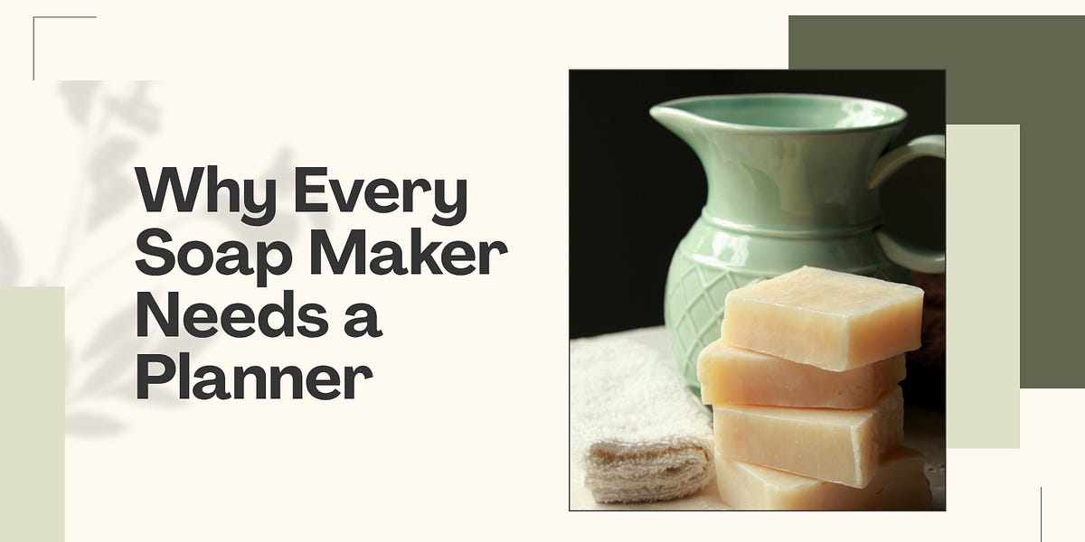 Why Every DIY Soap Maker Needs a Planner (Unless You Enjoy Chaos, Soap ...