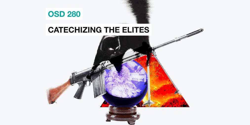 OSD 280: Catechizing the elites - Open Source Defense