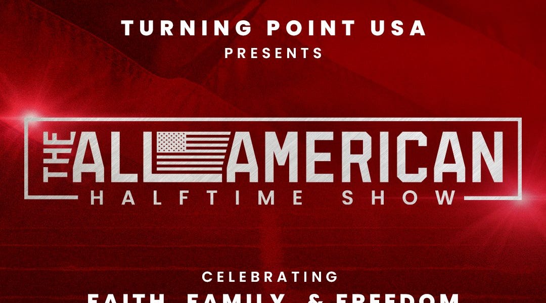 Turning Point USA announces alt Superbowl halftime show, now you don't ...