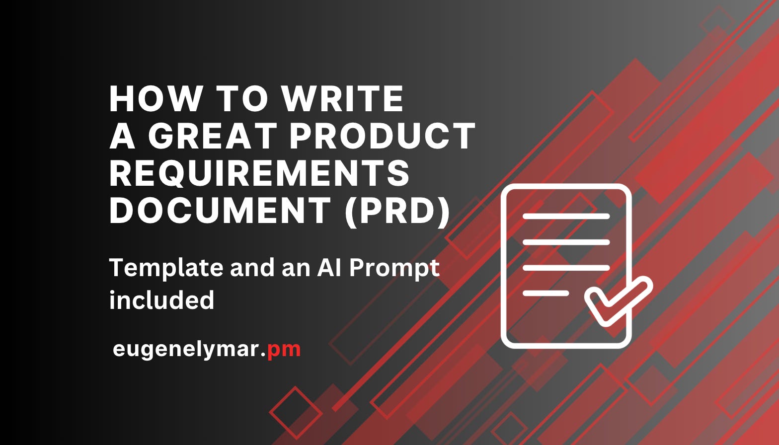 How to Write a Great Product Requirements Document (PRD) with a ...