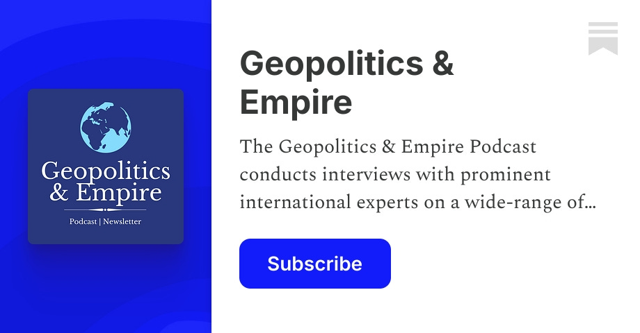 Geopolitics & Empire | Substack