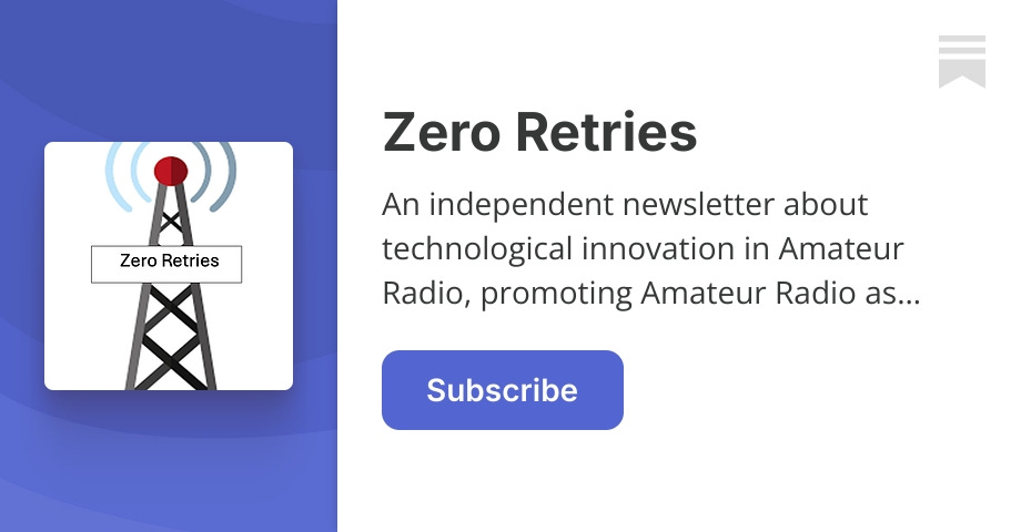Zero Retries | Steve Stroh N8GNJ | Substack