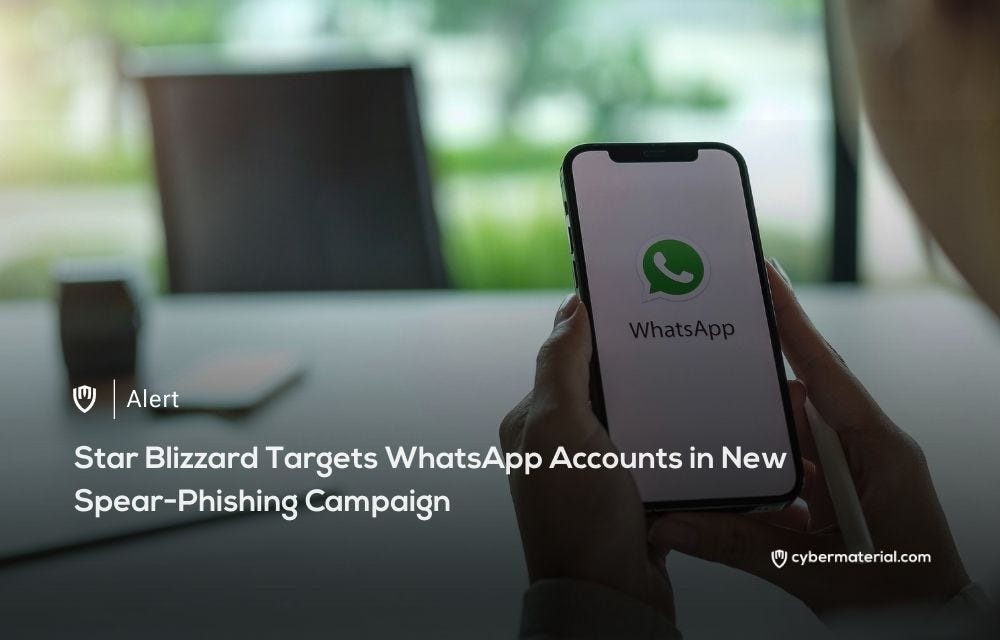 Star Blizzard Targets WhatsApp Accounts - CyberMaterial