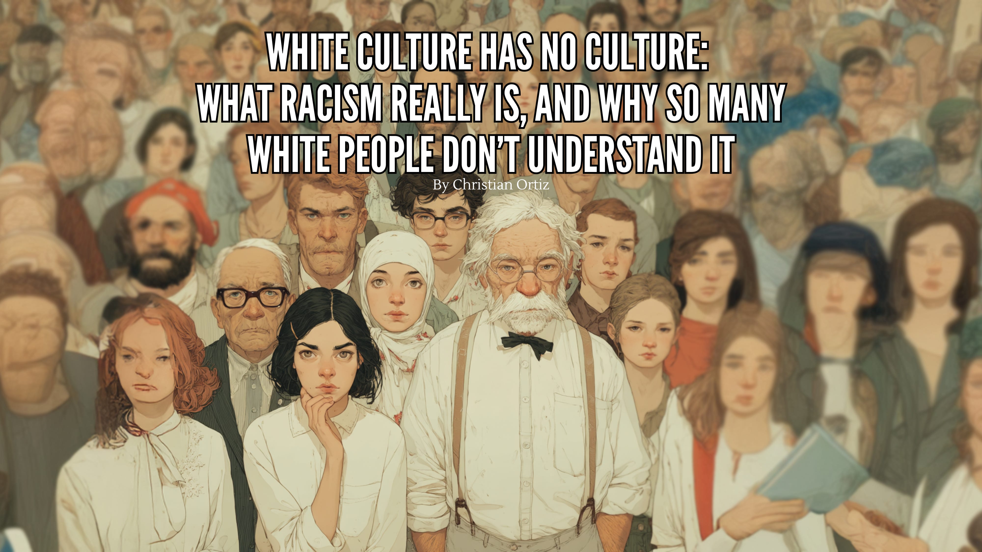 White Culture Has No Culture: What Racism Really Is, And Why So Many ...
