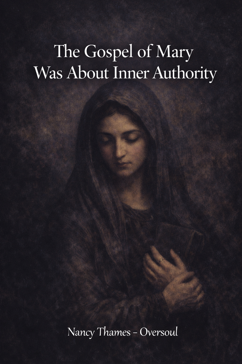 The Gospel of Mary Was About Inner Authority