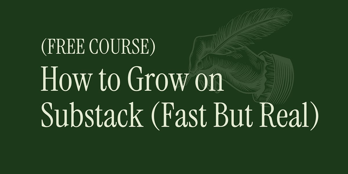 [Free course] How to grow on Substack by 500+ subscribers per month