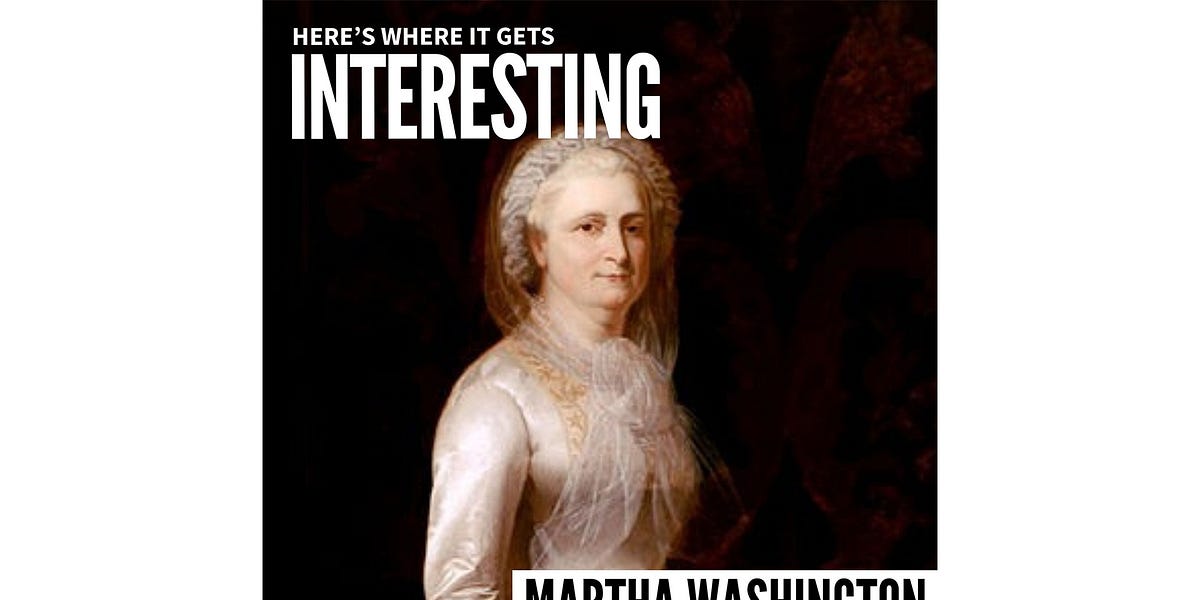 The Life of America’s First Lady Martha Washington