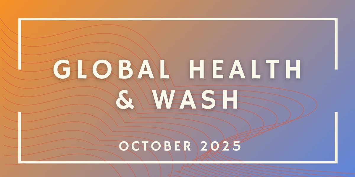 Global Health & WASH: October 2025 Funding Opportunities (15 new ...
