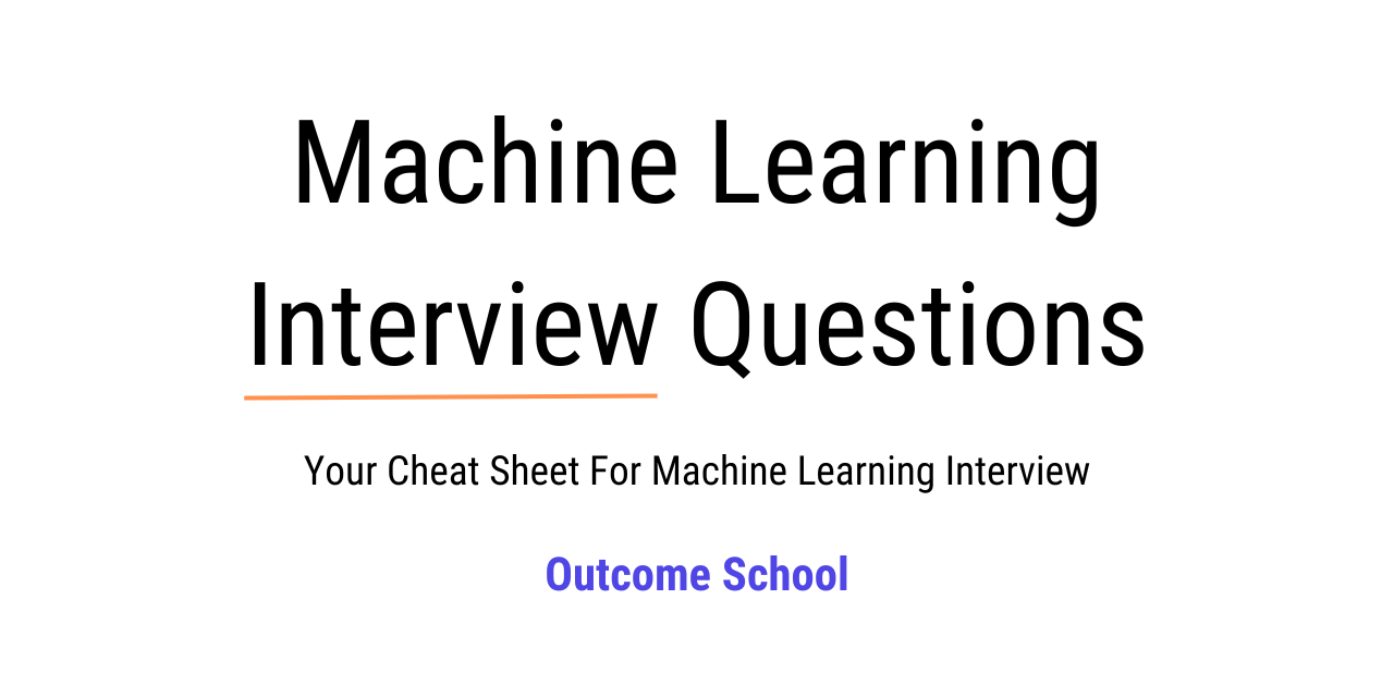 Cheat Sheet for Machine Learning Interview