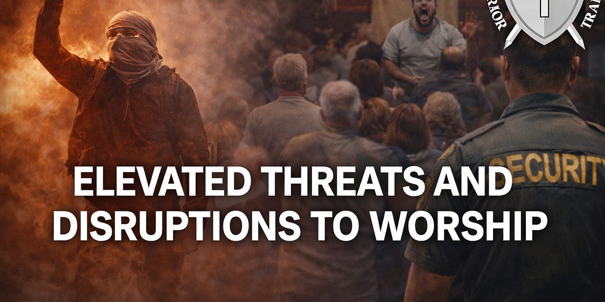 Weekly Roll Call Briefing: Elevated Threats and Disruptions to Worship