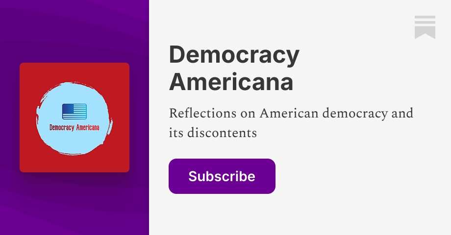 Democracy Americana | Thomas Zimmer | Substack