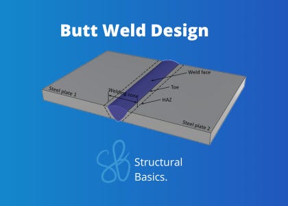Butt Weld Design - by Laurin Ernst - Structural Basics