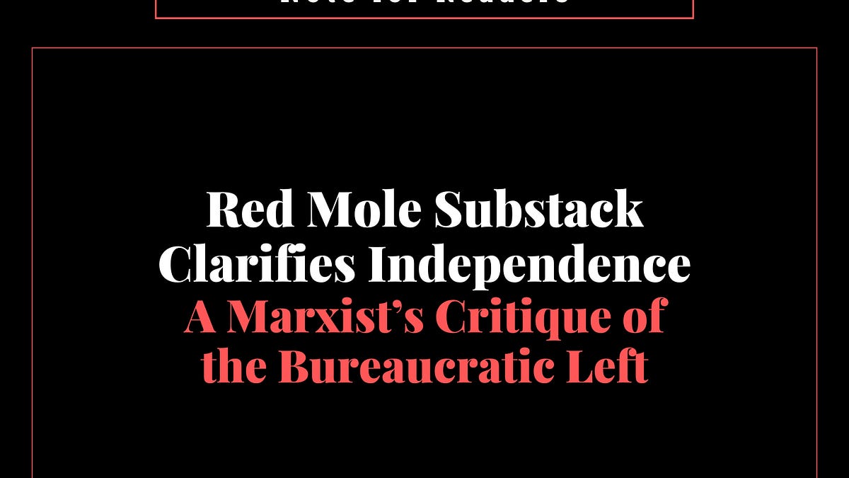 Red Mole Substack Clarifies Independence - by Duncan Chapel