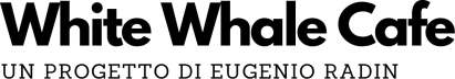 White Whale Cafe | Eugenio Radin | Substack