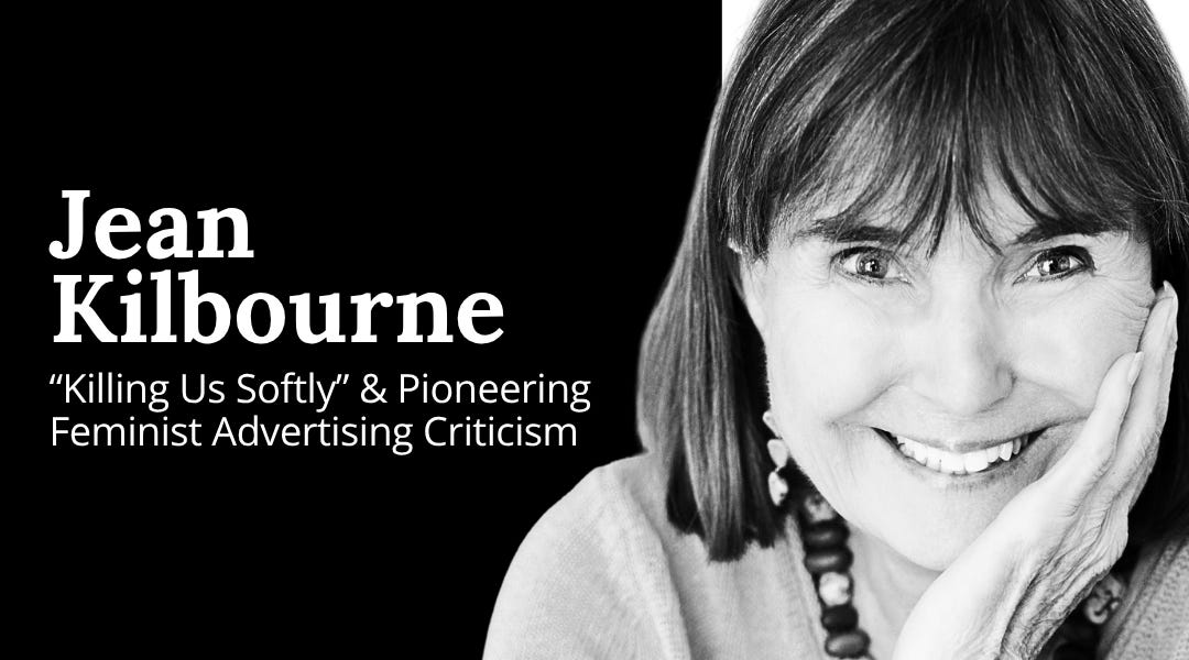 Jean Kilbourne: "Killing Us Softly" & Pioneering Feminist Advertising ...