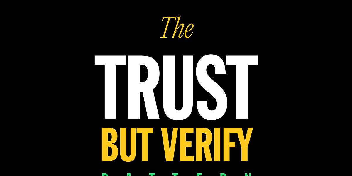 The "Trust, But Verify" Pattern For AI-Assisted Engineering