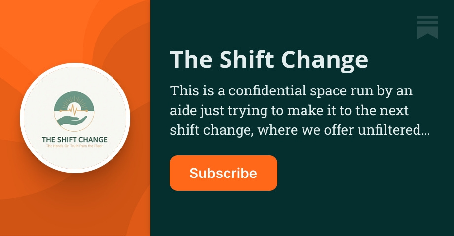 The Shift Change | The Nurse's Shadow | Substack
