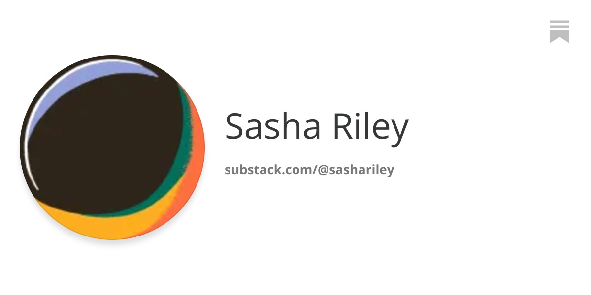 Sasha Riley | Substack