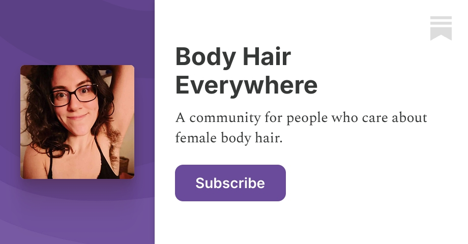 Body Hair Everywhere | Chelsea | Substack