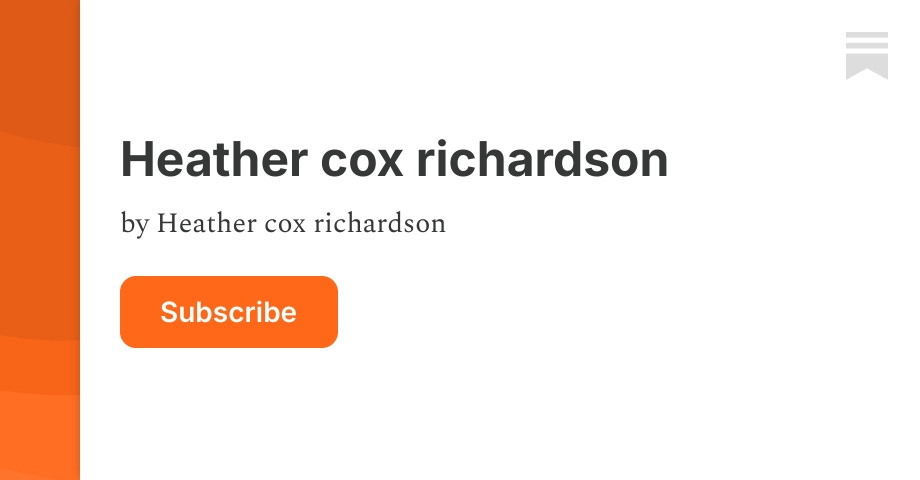Heather cox richardson | Substack