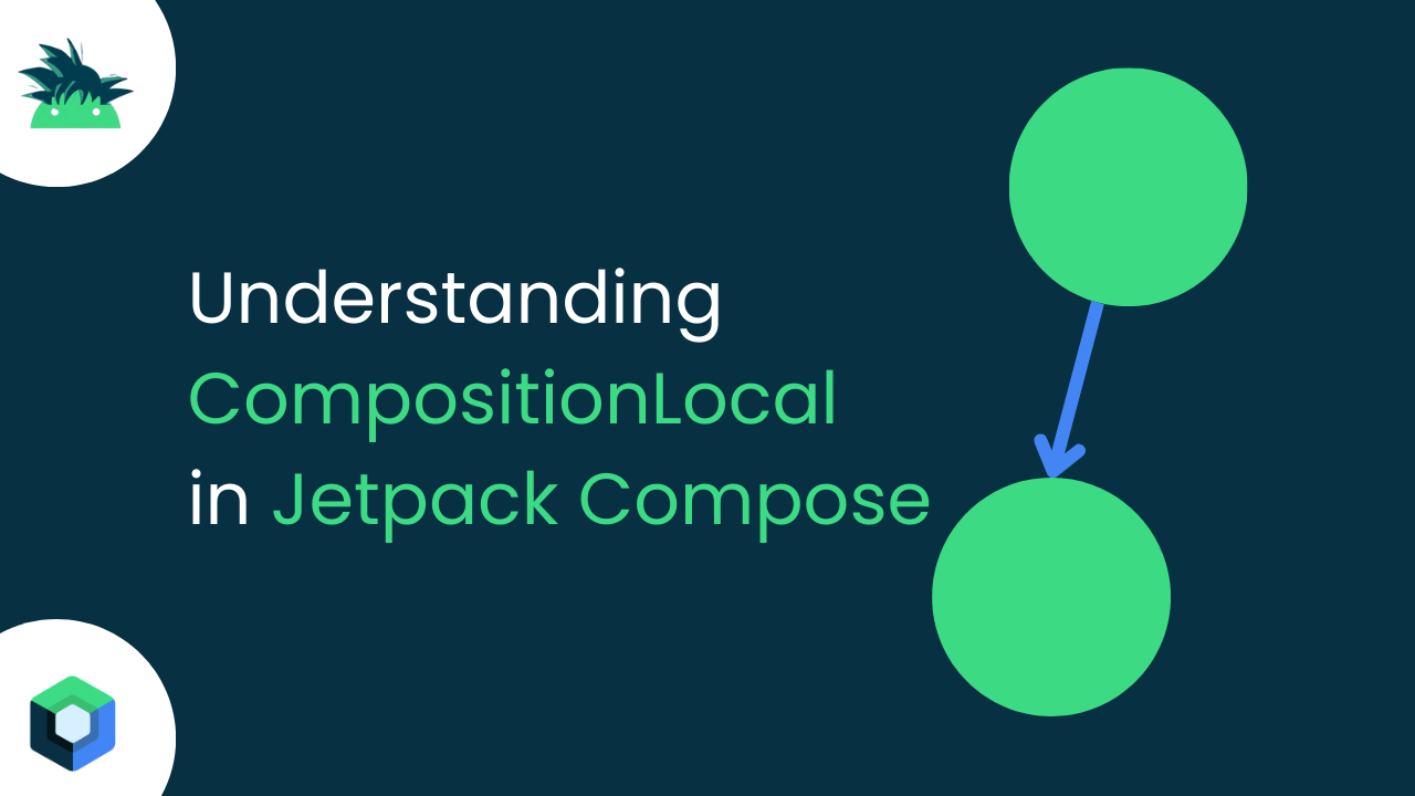 Understanding CompositionLocal in Jetpack Compose