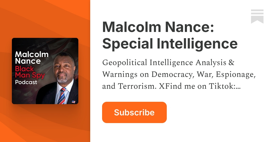 Black. Man. Spy. | Malcolm Nance: Special Intelligence | Black Man Spy - Malcolm Nance | Substack