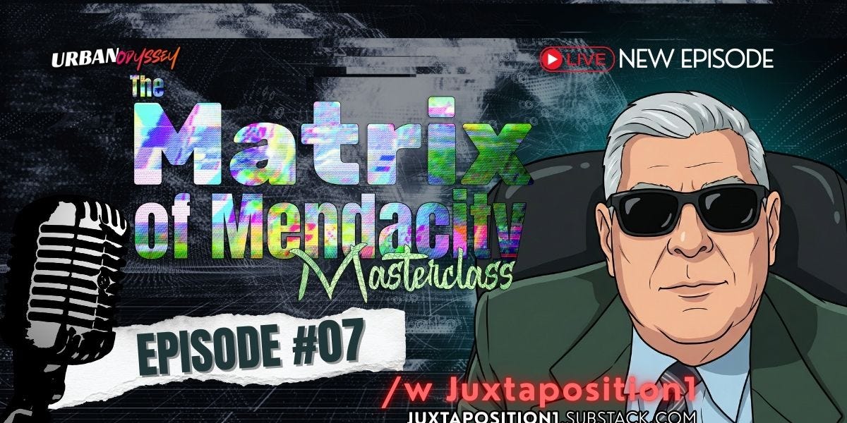 The MATRIX OF MENDACITY Masterclass (Ep. 7) /w Urban & Juxtaposition1