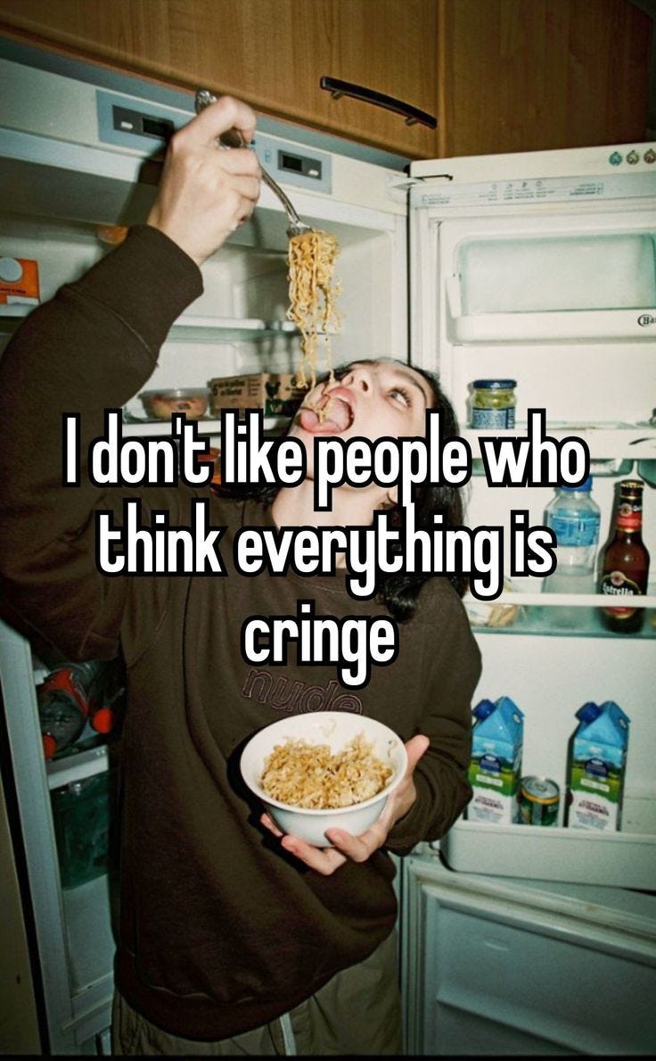 Cringe Culture Is for People Who Are Afraid to Enjoy Anything.