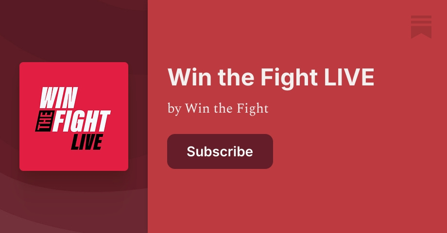 Win the Fight LIVE | Substack