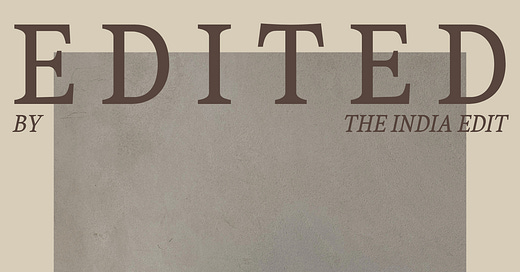 EDITED by The India Edit | India Cardona | Substack