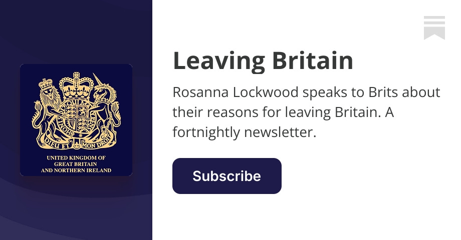 Leaving Britain | Rosanna Lockwood | Substack