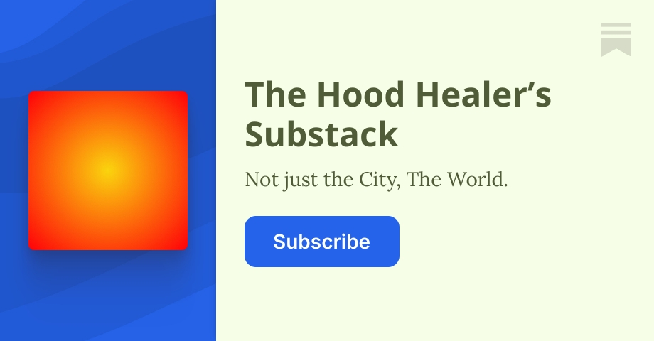 The Hood Healer’s Substack | Substack
