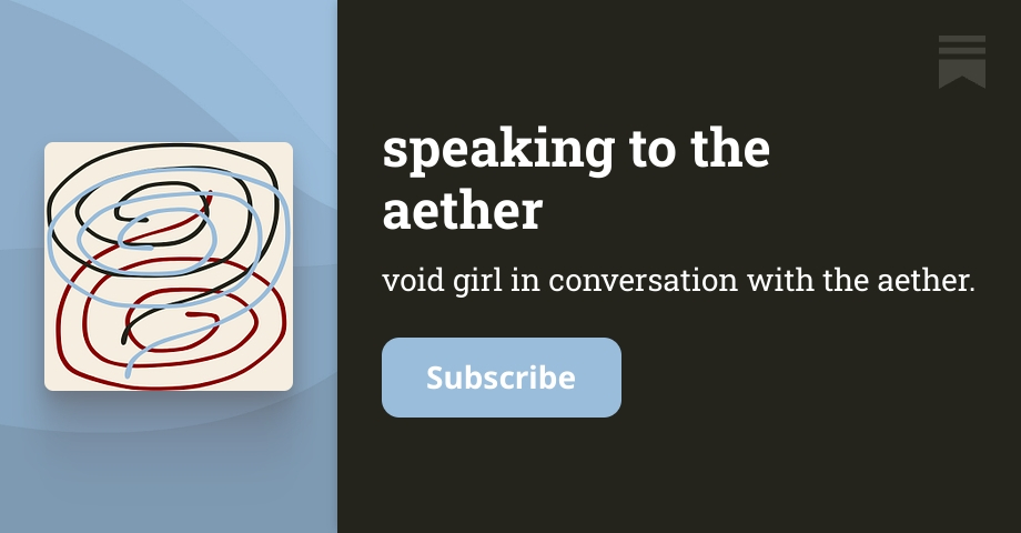 speaking to the aether | gail mayi | Substack