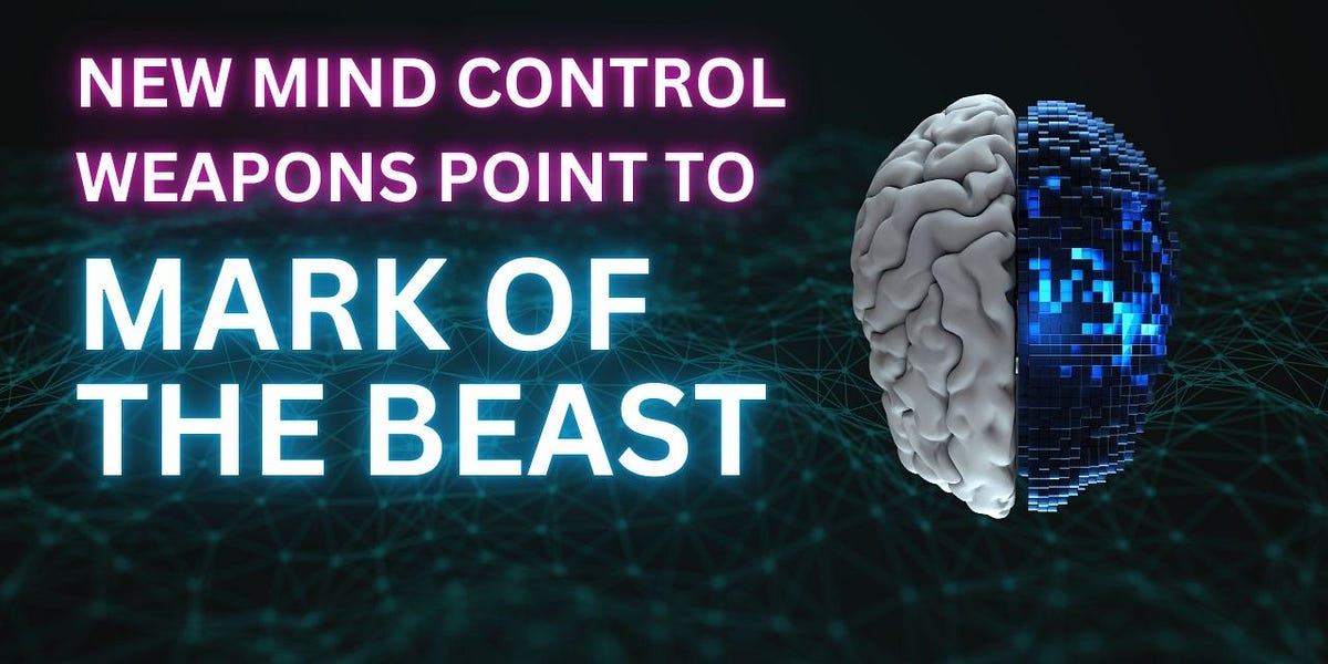 New Mind Control Weapons Point to Mark of the Beast