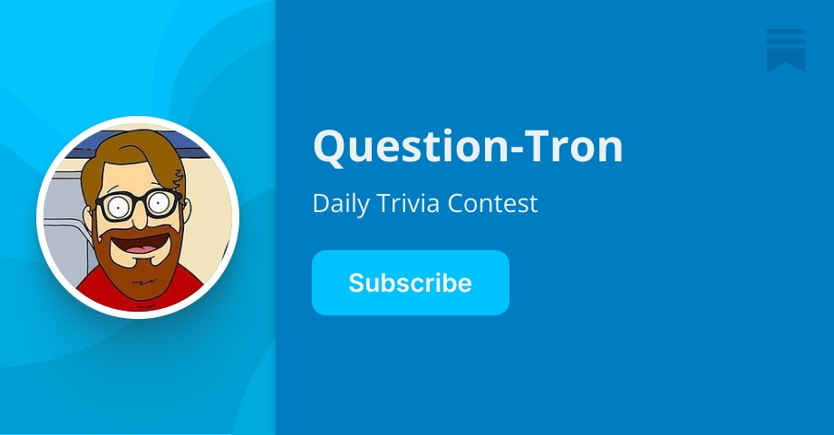 Question-Tron | Trey Gwinn | Substack