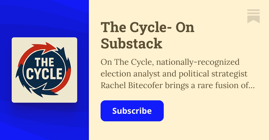The Cycle- On Substack | Rachel "The Doc" Bitecofer 📈🔭 | Substack