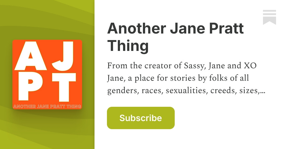 Another Jane Pratt Thing | Substack