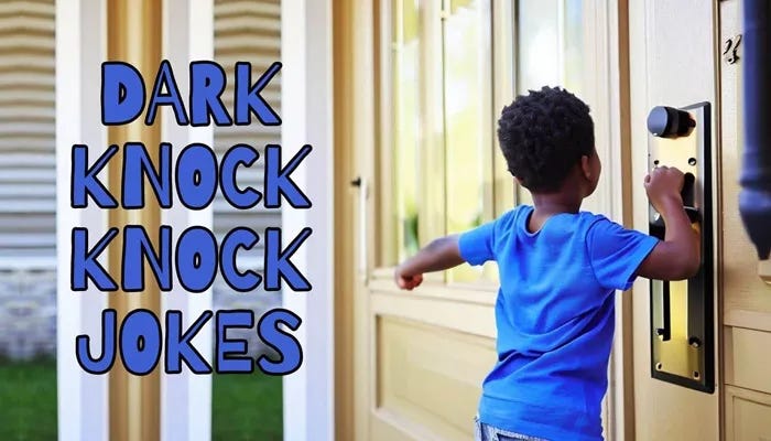 89 Dark Humor Knock Knock Jokes to Make You Smile in Seconds