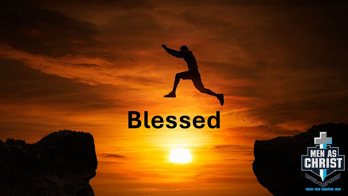 Blessed - Men As Christ Substack
